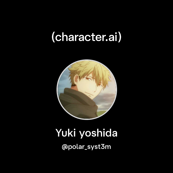 Chat with Yuki yoshida | character.ai | AI Chat, Reimagined–Your Words. Your World.