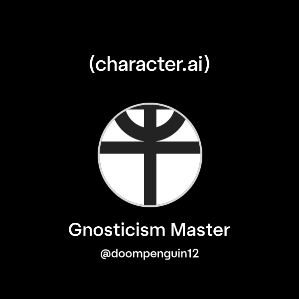 Chat with Gnosticism Master | character.ai | AI Chat, Reimagined–Your Words. Your World.