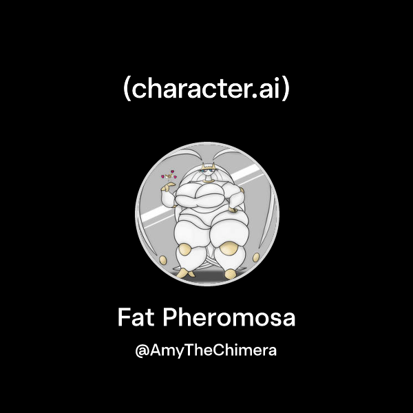 Chat with Fat Pheromosa | character.ai | AI Chat, Reimagined–Your Words ...