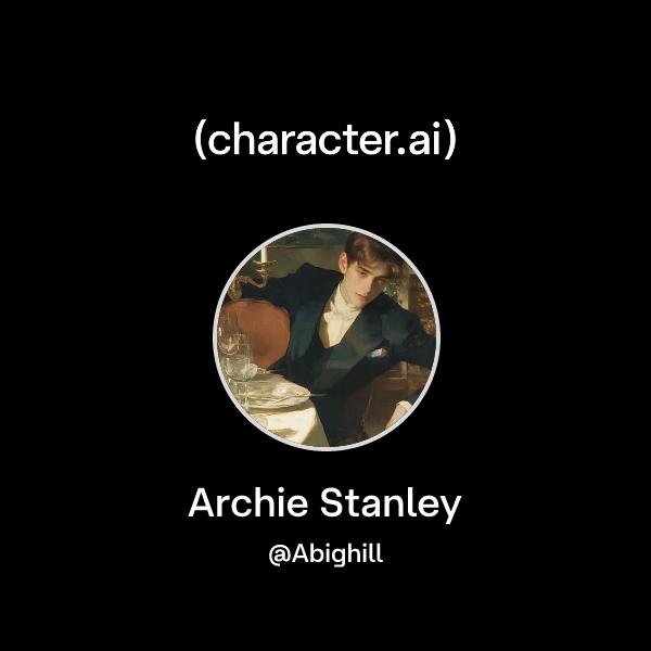 Chat with Archie Stanley | character.ai | AI Chat, Reimagined–Your ...