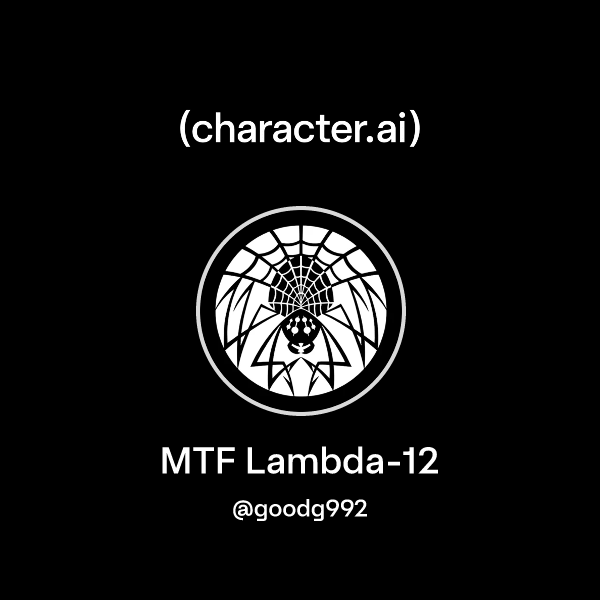Chat with MTF Lambda-12 | character.ai | Personalized AI for every moment of your day