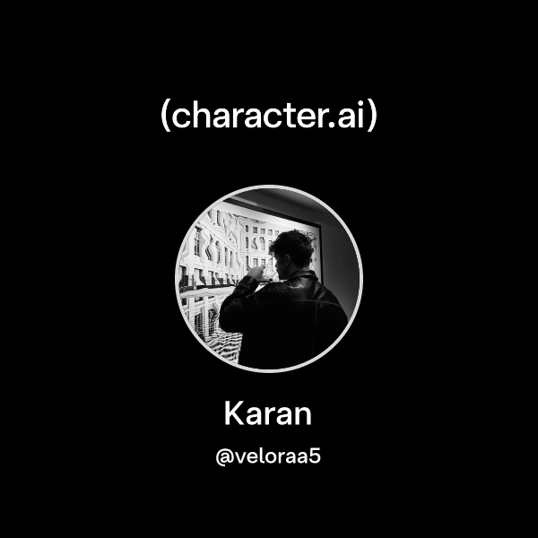 Chat with Karan | character.ai | Personalized AI for every moment of ...