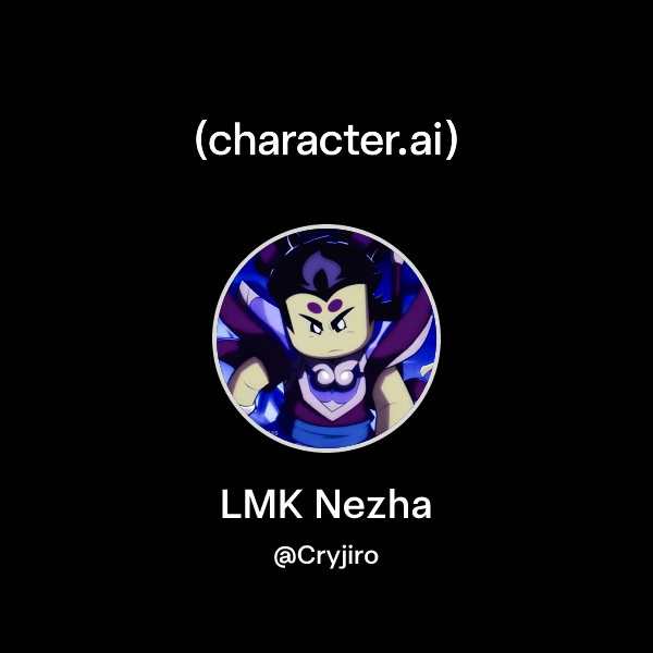 Chat with LMK Nezha | character.ai | AI Chat, Reimagined–Your Words ...