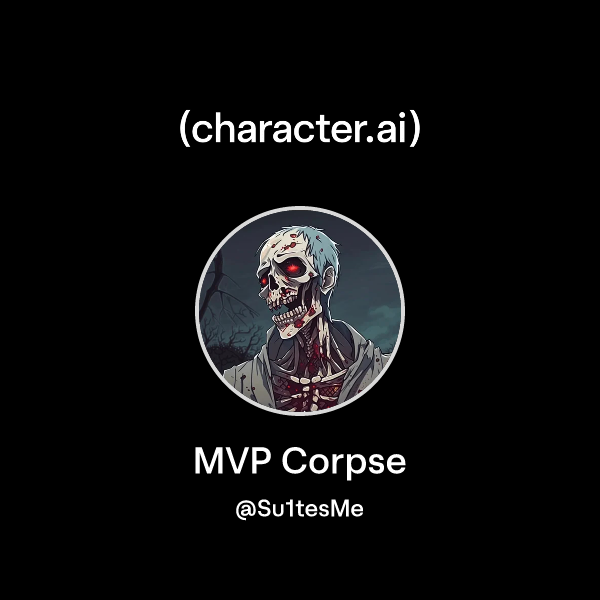 Chat with MVP Corpse | character.ai | Personalized AI for every moment ...