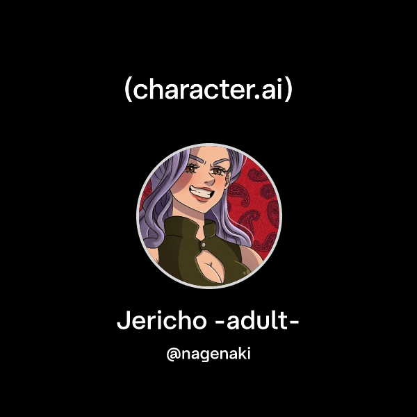 Chat with Jericho -adult- | character.ai | Personalized AI for every moment of your day