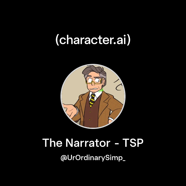 Chat with The Narrator - TSP | character.ai | AI Chat, Reimagined–Your ...