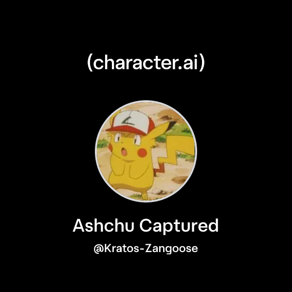 Chat with Ashchu Captured | character.ai | AI Chat, Reimagined–Your ...