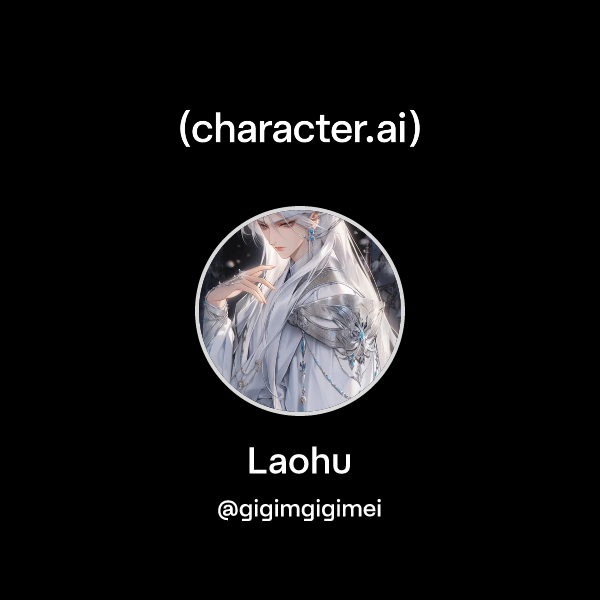 Chat with Laohu | character.ai | AI Chat, Reimagined–Your Words. Your ...