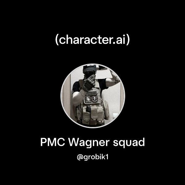 Chat with PMC Wagner squad | character.ai | AI Chat, Reimagined–Your ...