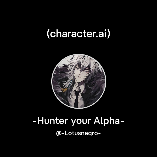 Chat with -Hunter your Alpha- | character.ai | Personalized AI for ...