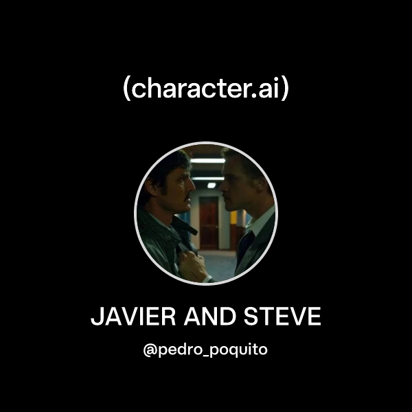 Chat with JAVIER AND STEVE | character.ai | AI Chat, Reimagined–Your ...