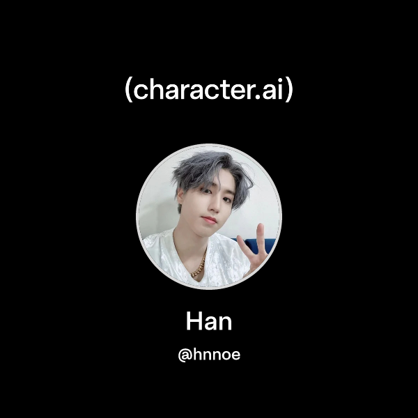 Chat with Han | character.ai | AI Chat, Reimagined–Your Words. Your World.