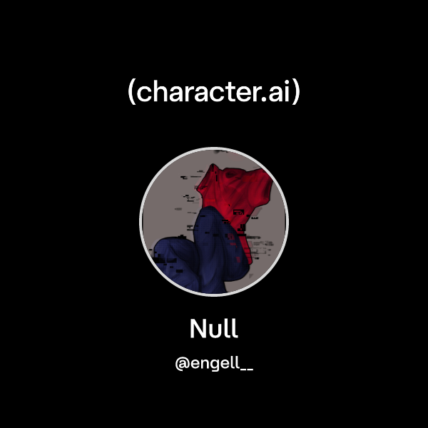 Chat with Null | character.ai | Personalized AI for every moment of ...
