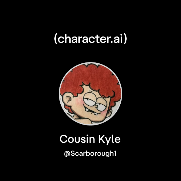 Chat with Cousin Kyle | character.ai | Personalized AI for every moment ...