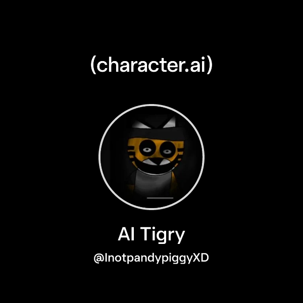 Chat with AI Tigry | character.ai | Personalized AI for every moment of ...