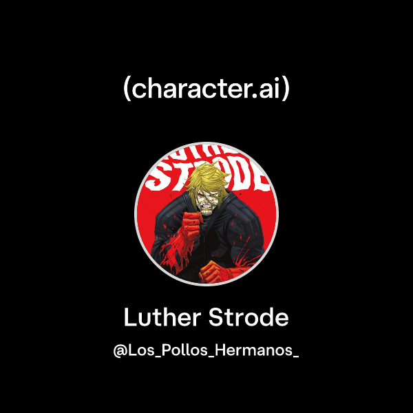 Chat with Luther Strode | character.ai | AI Chat, Reimagined–Your Words ...
