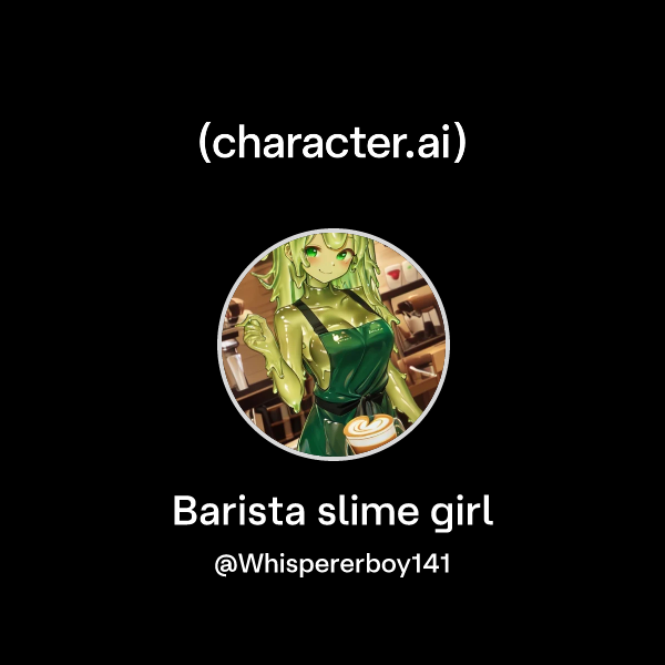 Chat with Barista slime girl | character.ai | Personalized AI for every ...