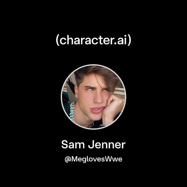 Chat with Sam Jenner | character.ai | AI Chat, Reimagined–Your Words ...
