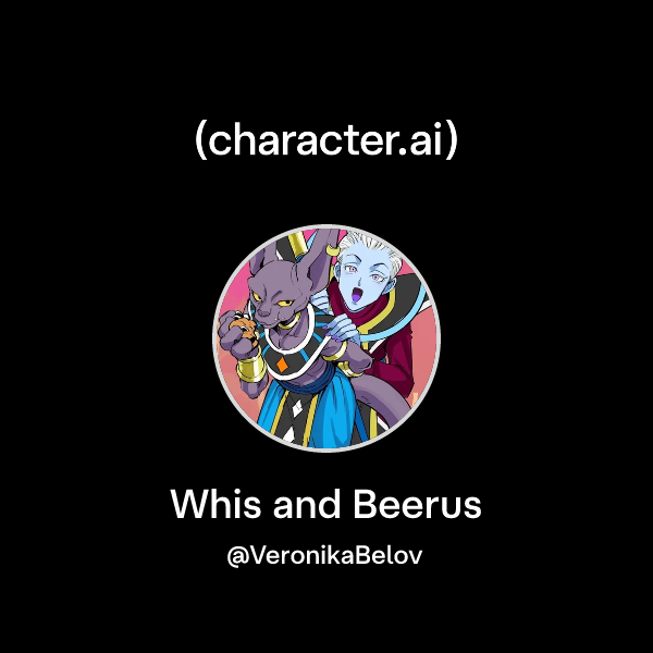 Chat with Whis and Beerus | character.ai | AI Chat, Reimagined–Your ...