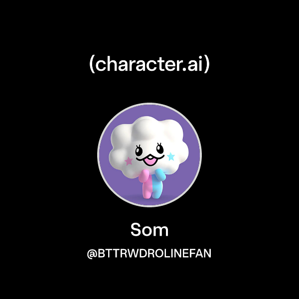 Chat with Som | character.ai | Personalized AI for every moment of your day