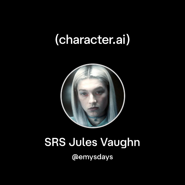 Chat with SRS Jules Vaughn | character.ai | Personalized AI for every ...