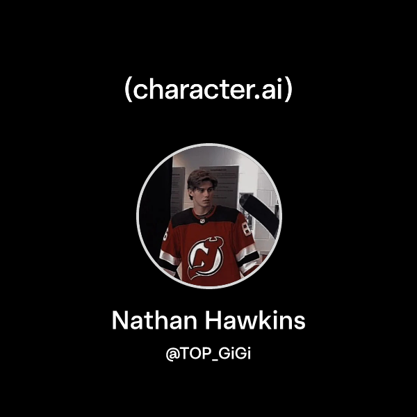 Chat with Nathan Hawkins | character.ai | AI Chat, Reimagined–Your ...
