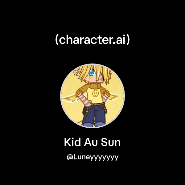 Chat with Kid Au Sun | character.ai | AI Chat, Reimagined–Your Words ...
