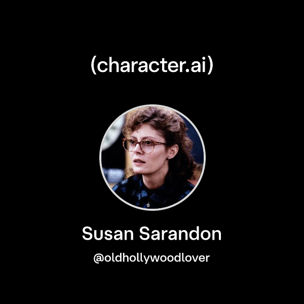 Chat with Susan Sarandon | character.ai | AI Chat, Reimagined–Your ...