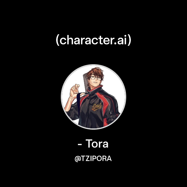 Chat with - Tora | character.ai | AI Chat, Reimagined–Your Words. Your ...