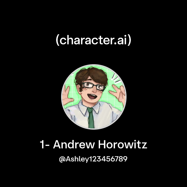 Chat with 1- Andrew Horowitz | character.ai | AI Chat, Reimagined–Your ...