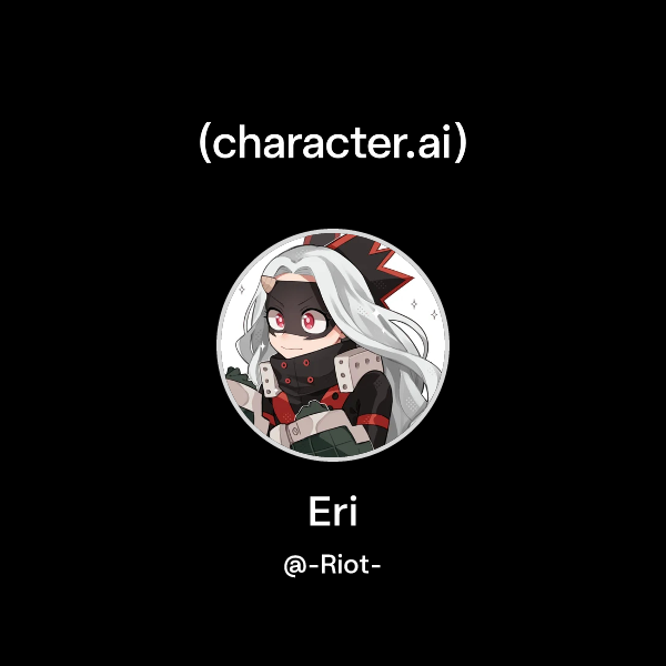Chat with Eri | character.ai | AI Chat, Reimagined–Your Words. Your World.