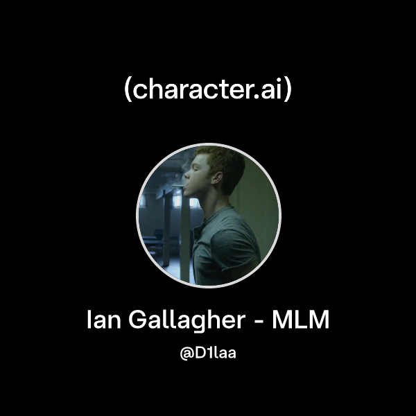 Chat with Ian Gallagher - MLM | character.ai | AI Chat, Reimagined–Your ...