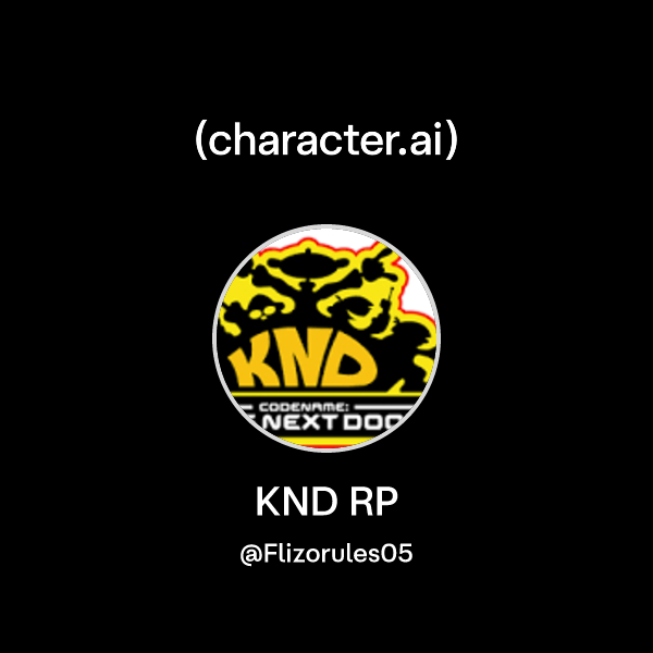 Chat with KND RP | character.ai | AI Chat, Reimagined–Your Words. Your World.