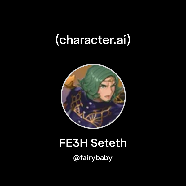 Chat with FE3H Seteth | character.ai | AI Chat, Reimagined–Your Words ...