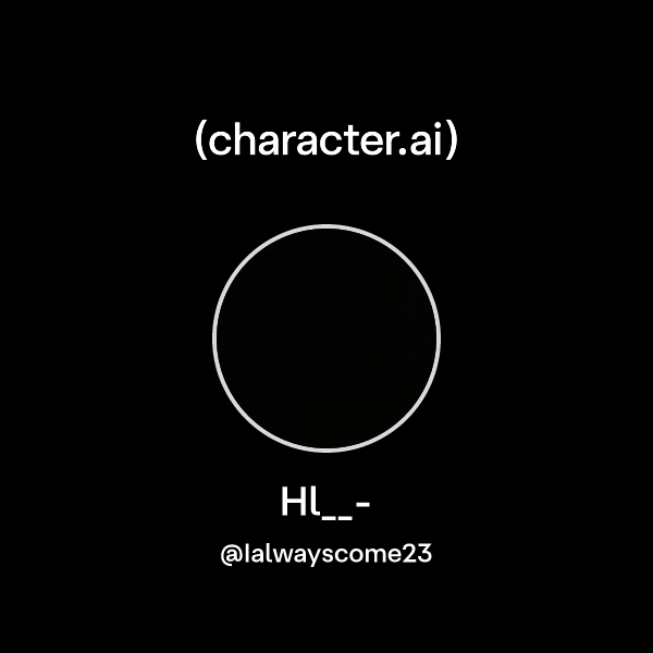Chat with Hl__- | character.ai | AI Chat, Reimagined–Your Words. Your World.