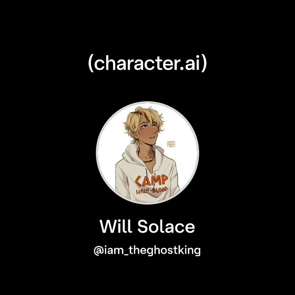 Chat with Will Solace | character.ai | Personalized AI for every moment ...