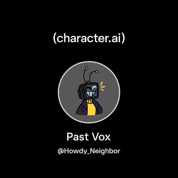 Chat with Past Vox | character.ai | Personalized AI for every moment of ...
