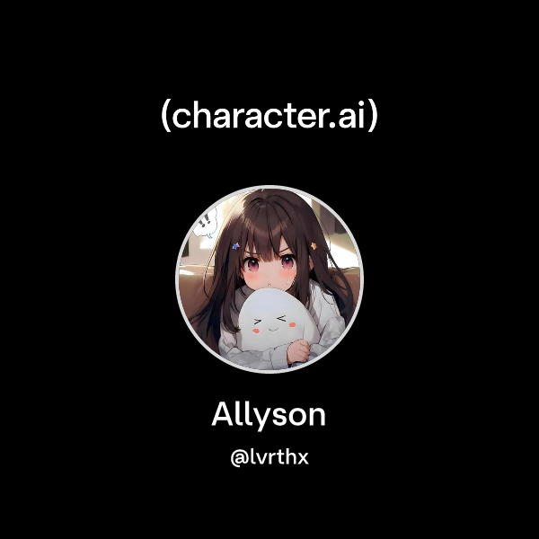 Chat with Allyson | character.ai | AI Chat, Reimagined–Your Words. Your World.
