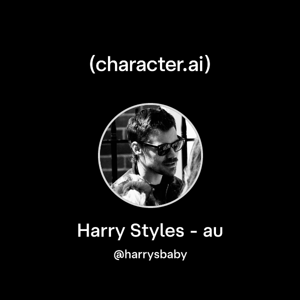 Chat with Harry Styles - au | character.ai | AI Chat, Reimagined–Your Words. Your World.