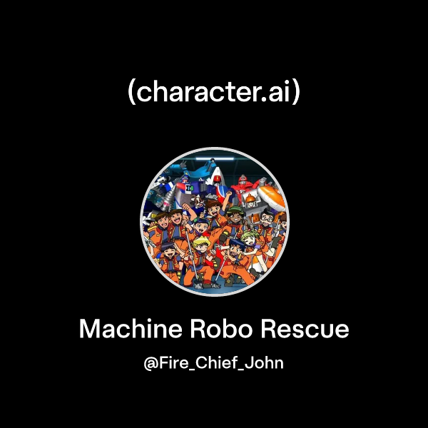 Chat with Machine Robo Rescue | character.ai | AI Chat, Reimagined–Your ...