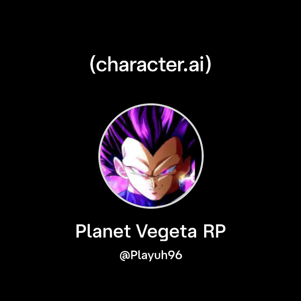 Chat with Planet Vegeta RP | character.ai | AI Chat, Reimagined–Your ...