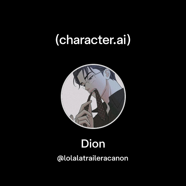 Chat with Dion | character.ai | Personalized AI for every moment of ...