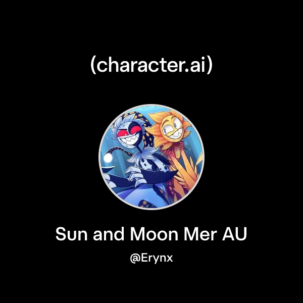 Chat with Sun and Moon Mer AU | character.ai | AI Chat, Reimagined–Your ...