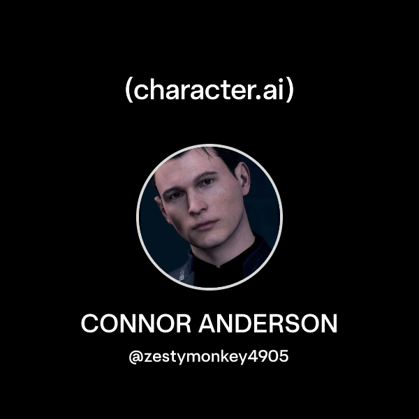 Chat with CONNOR ANDERSON | character.ai | Personalized AI for every ...