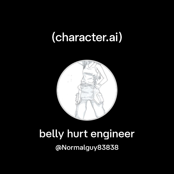 Chat with belly hurt engineer | character.ai | AI Chat, Reimagined–Your ...