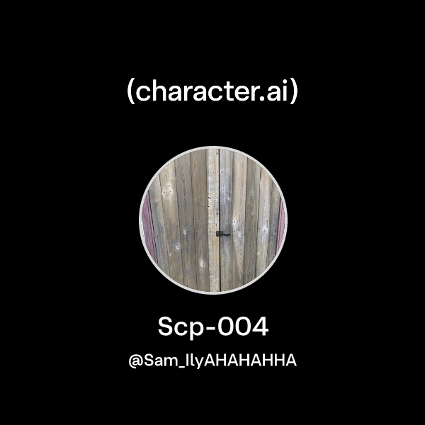 Chat with Scp-004 | character.ai | Personalized AI for every moment of your day