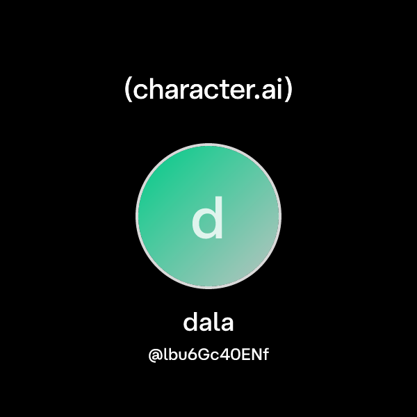 Chat with dala | character.ai | Personalized AI for every moment of ...