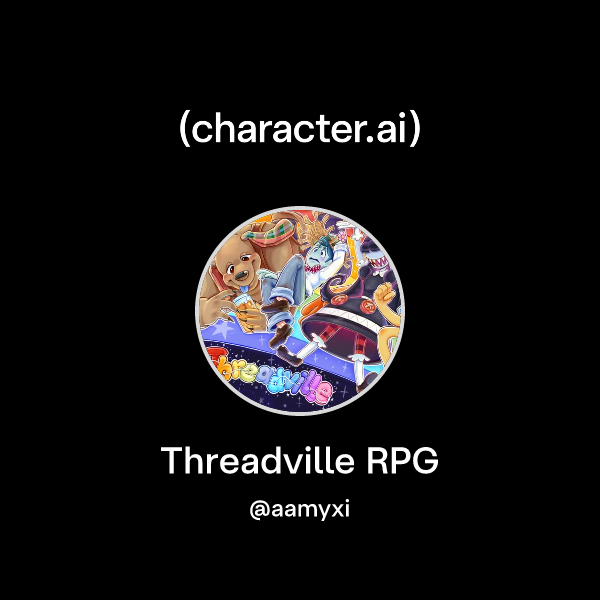 Chat with Threadville RPG | character.ai | AI Chat, Reimagined–Your ...