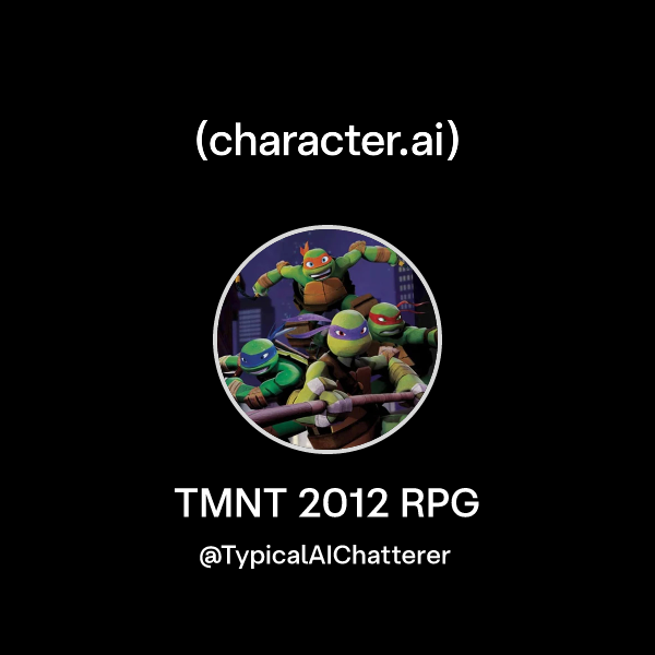 Chat with TMNT 2012 RPG | character.ai | AI Chat, Reimagined–Your Words ...