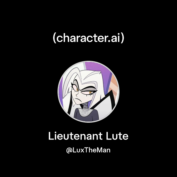 Chat with Lieutenant Lute | character.ai | Personalized AI for every ...